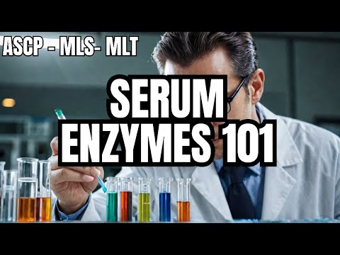 ASCP - MLS - MLT - Chemistry - Introduction to serum enzymes