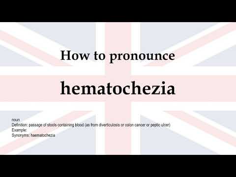 How to pronounce 'hematochezia' + meaning