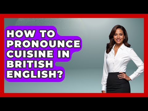 How To Pronounce Cuisine In British English? - United Kingdom Explorers
