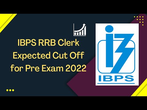 IBPS RRB Clerk Expected cut off for Pre exam 2022