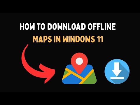 How to Download Offline Maps in Windows 11