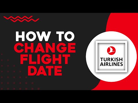 How To Change Flight Date on Turkish Airlines (Easiest Way)