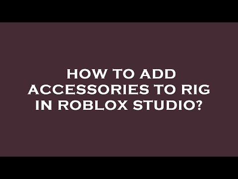 How to add accessories to rig in roblox studio?