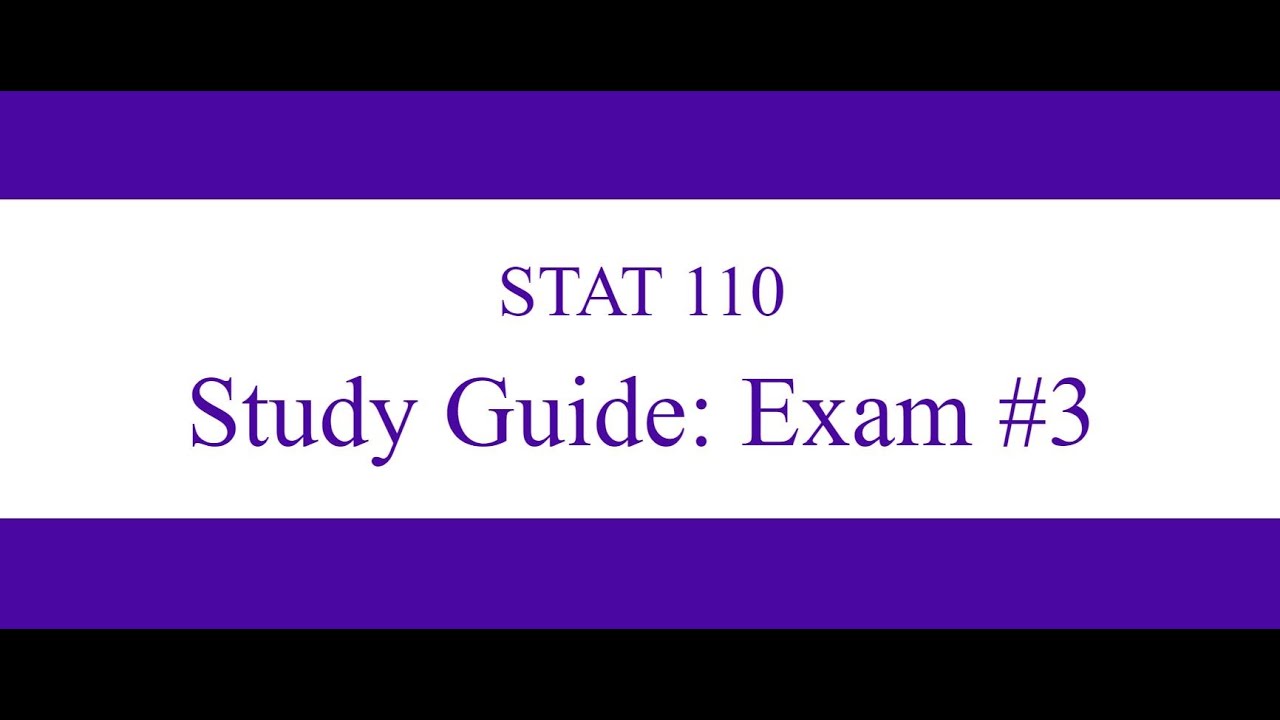 STAT 110: Study Guide for Exam #3