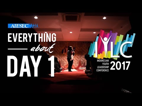 IYLC 2017 Day 1 - Everything You Need to Know about AIESEC