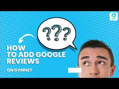 How to add your Google Reviews to your GymNet Listing