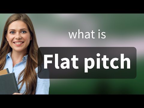 Unraveling the Meanings of "Flat Pitch"