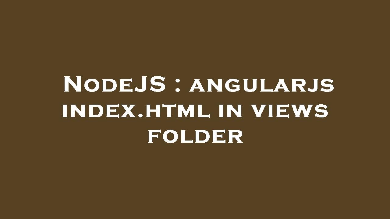 NodeJS : angularjs index.html in views folder