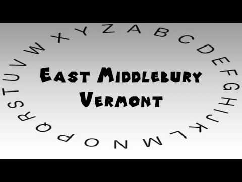 How to Say or Pronounce USA Cities — East Middlebury, Vermont