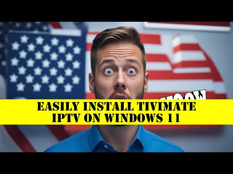 Easily Install Tivimate IPTV on Windows 11