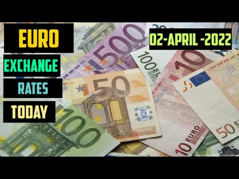 EURO Exchange Rate Today 02 April 2022 EUR FOREIGN EXCHANGE RATE FOREX TRADING BUSINESS NEWS