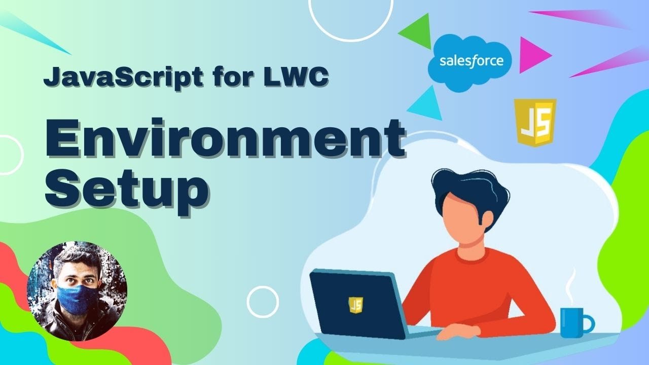 02. JavaScript for LWC: Environment Setup