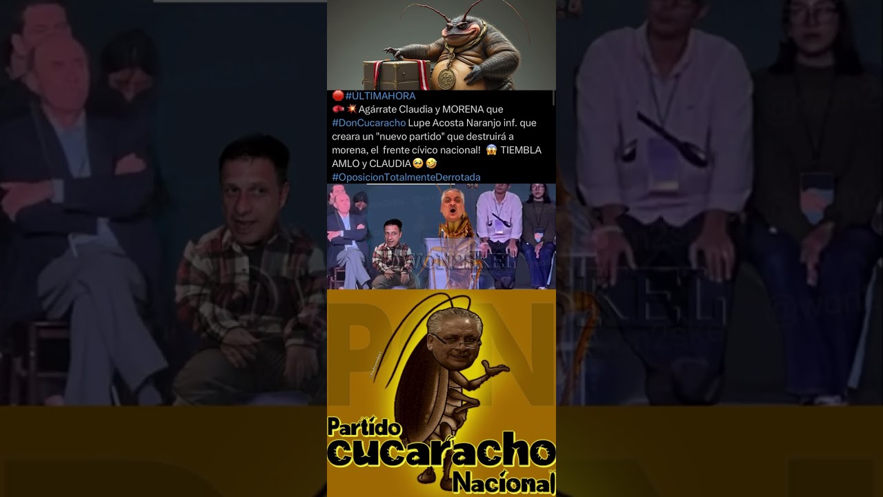 Agárrate Claudia y MORENA que Lupe Acosta Naranjo crea Partido cucaracho Nacional