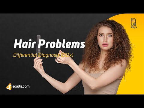 Hair Problems Differential Diagnosis | | Dermatology DDx