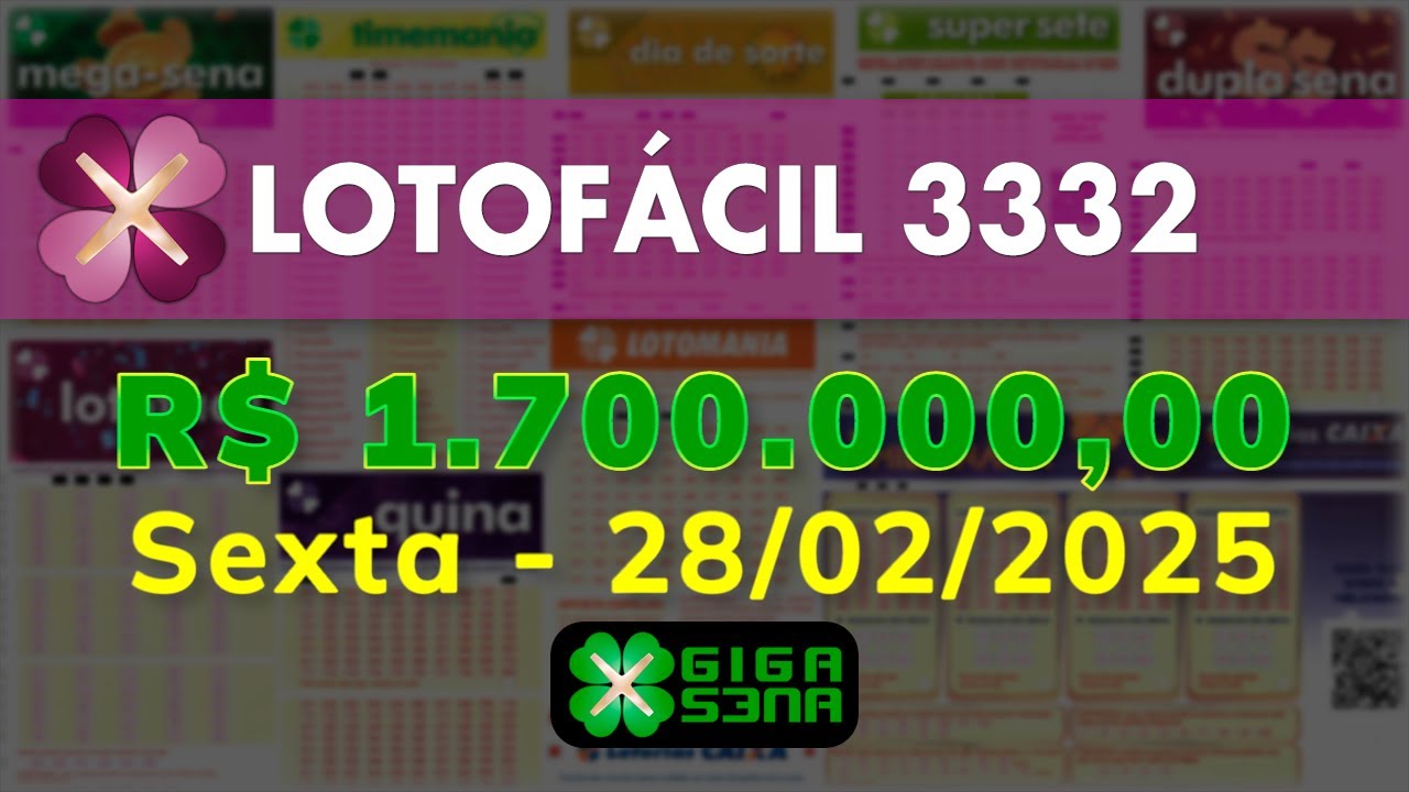 Resultado da Lotofácil 3332, Sexta-feira, 28/02/2025 | GIGA-SENA