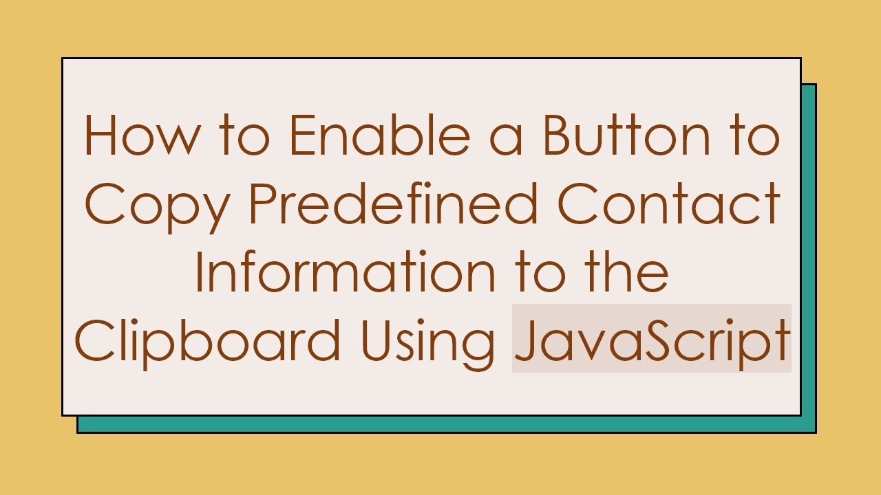 How to Enable a Button to Copy Predefined Contact Information to the Clipboard Using JavaScript