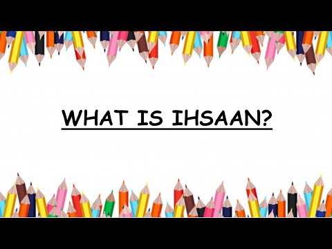 Age 4-10 || WHAT IS IHSAAN?