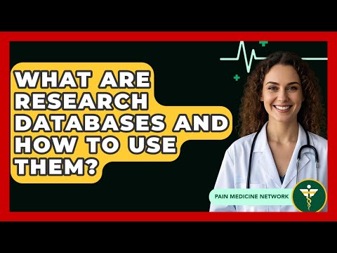 What Are Research Databases And How To Use Them? - Pain Medicine Network