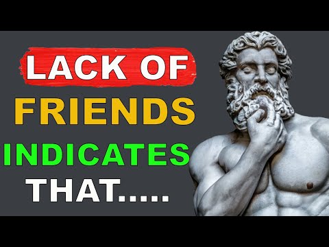 A LACK OF FRIENDS INDICATES THAT a person is very.. | Stoicism | Stoic | Stoicism Lesson