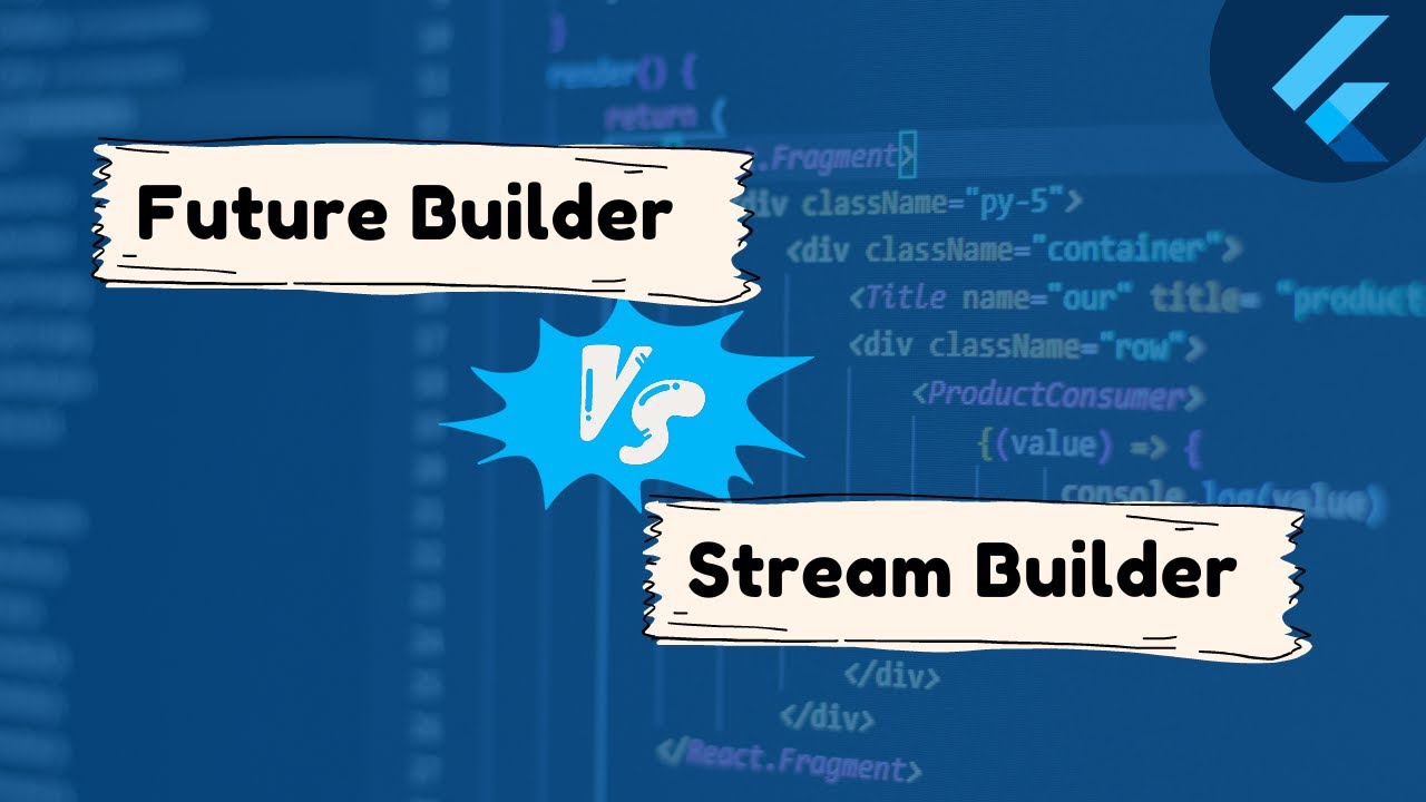 FutureBuilder vs. StreamBuilder with code example