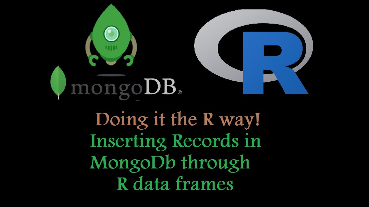 Inserting Records in Mongo DB through R data frames | doing it R way!