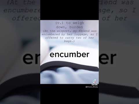 Word of the day encumber.