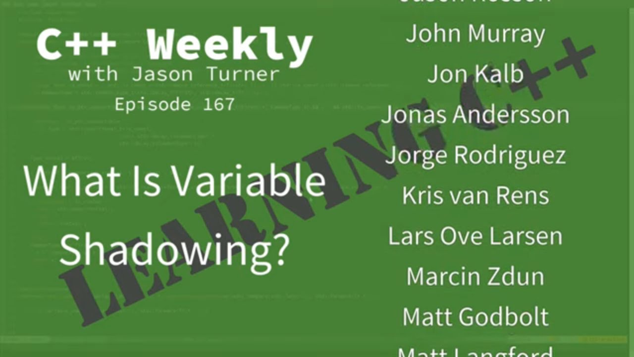 C++ Weekly - Ep 167 - What Is Variable Shadowing?