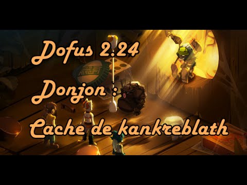 Nouveau donjon (2.24) : Cache de Kankreblath