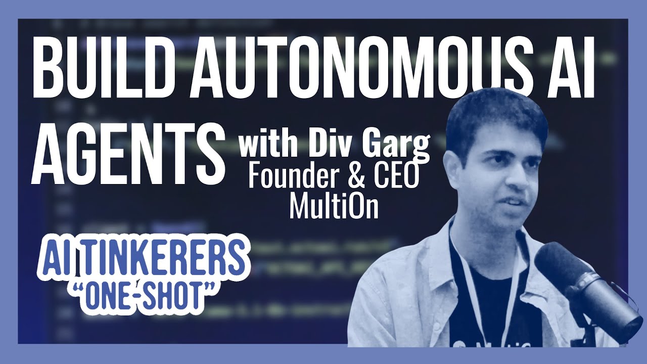 Building Autonomous AI Agents for the Web with Div Garg [AI Tinkerers - "One-Shot"]