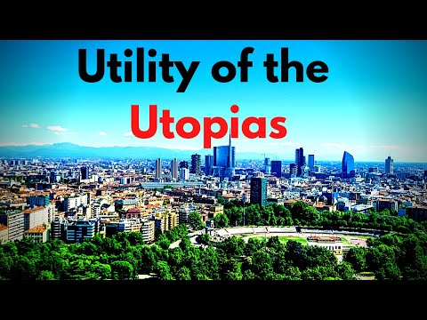 The Utility of the Utopias