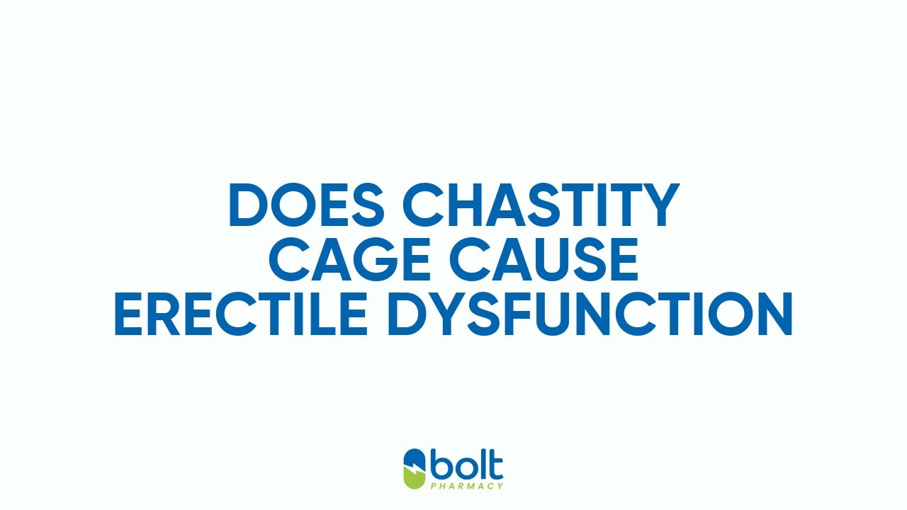 Chastity cage use and erectile dysfunction: risks explained