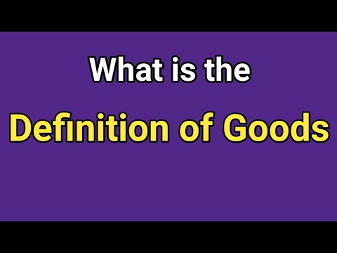 What is the Definition of Goods || What is the meaning of goods