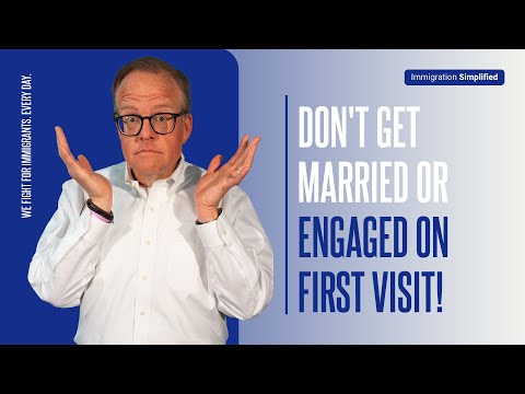Don't Get Married or Engaged on First Visit!