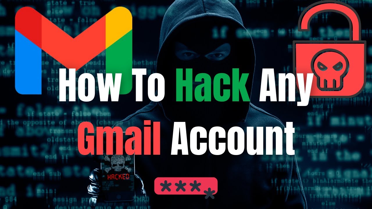 How To Hack Any Gmail Account? 3 Shocking Ways Hackers Can Access Your Gmail!