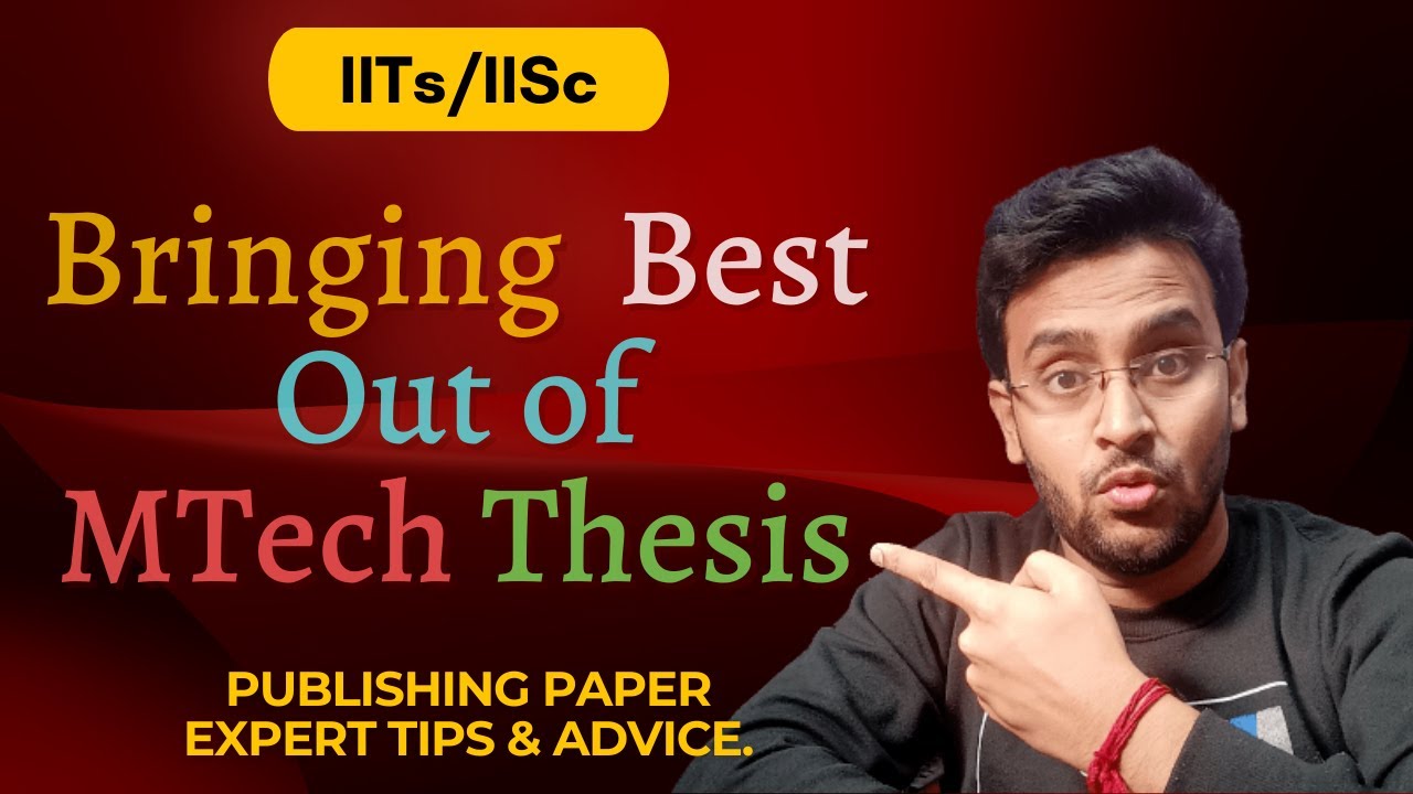 Bring Best out of Your M.Tech Thesis | Secrets to Publishing a Paper from Your #MTech #Thesis