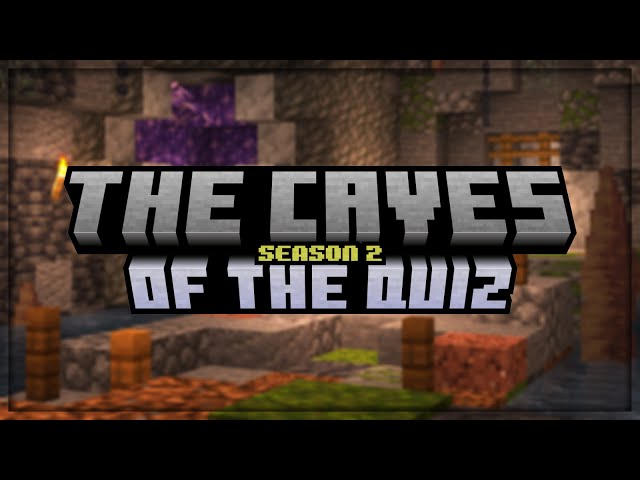 The Caves of The Quiz: Season 2 Minecraft Map