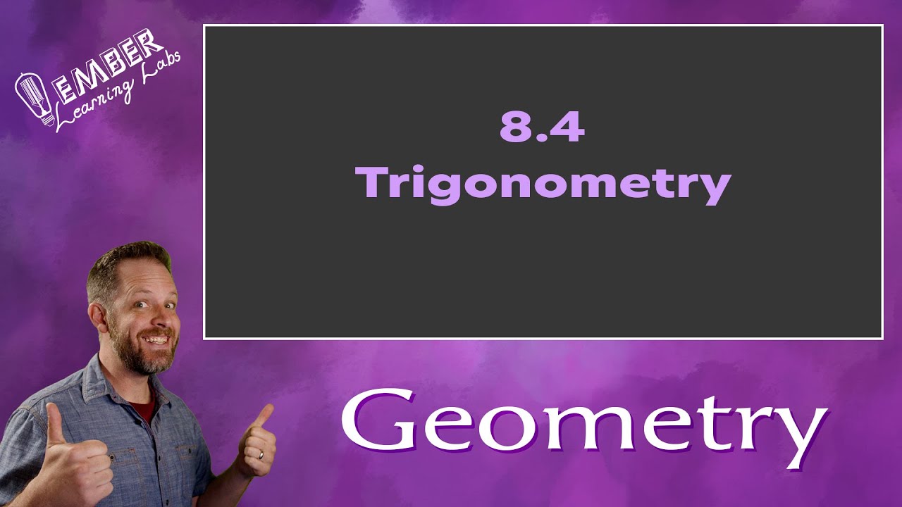 8-4 Trigonometry | Ember Learning Labs