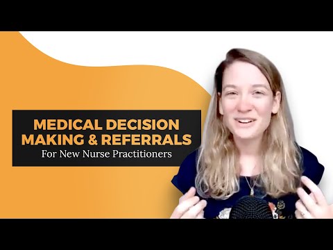 Medical Decision Making and Referral for New Nurse Practitioners