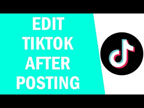 How To Edit a TikTok Video After Posting It
