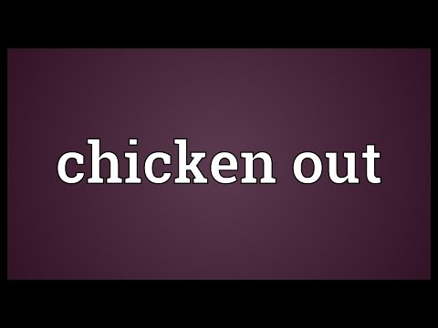 Chicken out Meaning