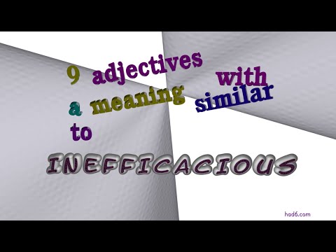 inefficacious - 11 adjectives with the meaning of inefficacious (sentence examples)