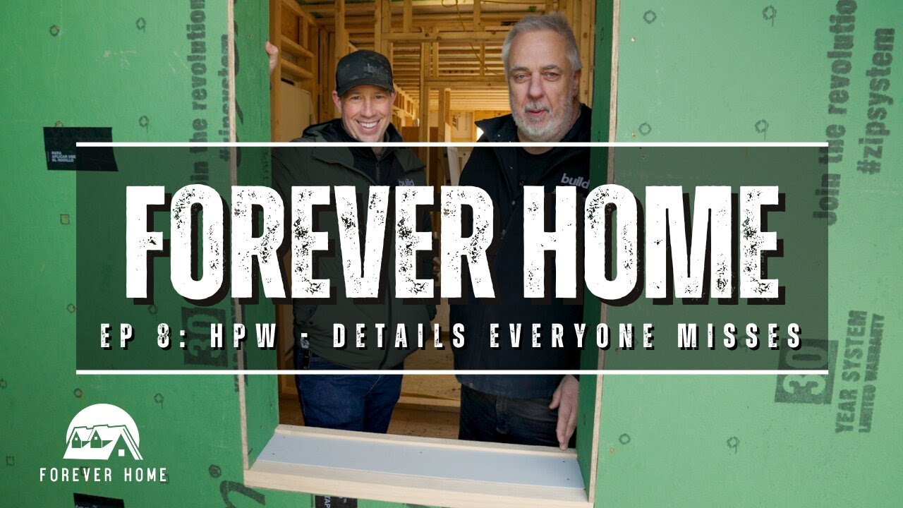 High-Performance Windows: The Details Everyone Misses - Forever Home - Ep. 8