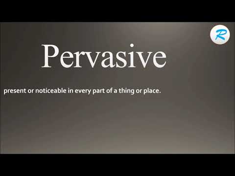 How to pronounce Pervasive