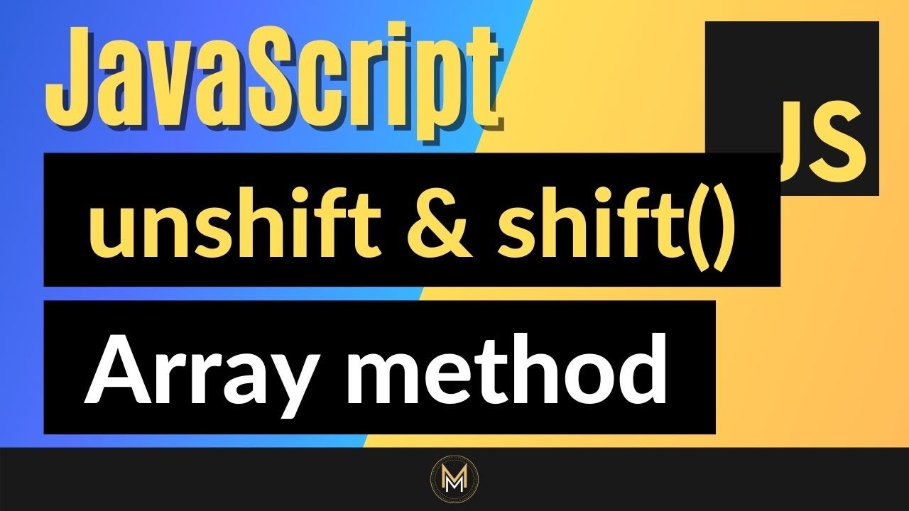 JavaScript shift and unshift Method   Complete JS Array Methods Series