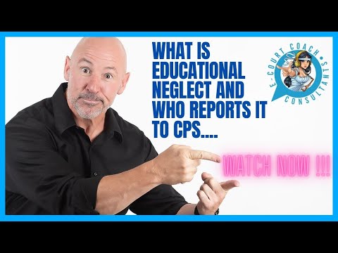 WHAT IS EDUCATIONAL NEGLECT AND WHO REPORTS IT?