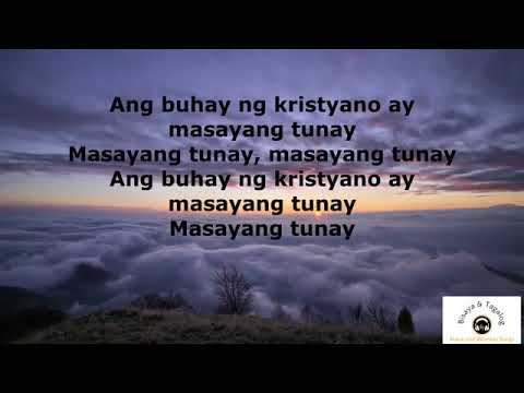 ANG BUHAY NG KRISTIYANO Ay Masayang Tunay with Lyrics