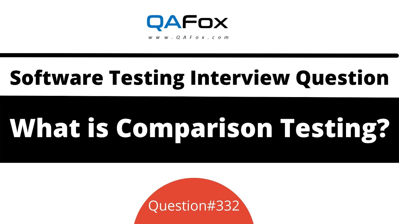 What is Comparison Testing? (Software Testing Interview Question #332)