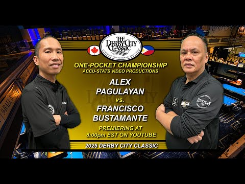 One Pocket - ALEX PAGULAYAN VS FRANCISCO BUSTAMANTE - 2025 Derby City Classic