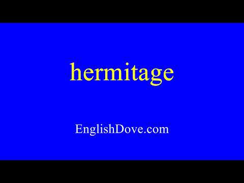 How to pronounce hermitage in American English