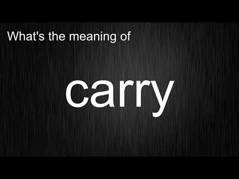 What's the meaning of "carry", How to pronounce carry?